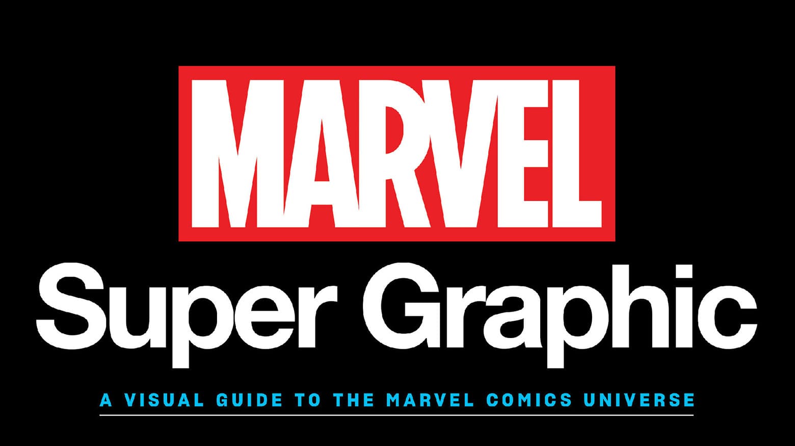 ‘Marvel Super Graphic’ Takes Fans on a Visual Tour of the Marvel ...