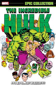 Incredible Hulk Epic Collection: And Now…The Wolverine (Trade Paperback ...